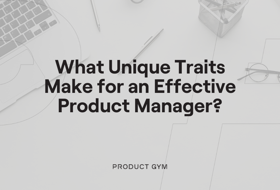 What Makes An Effective Product Manager 