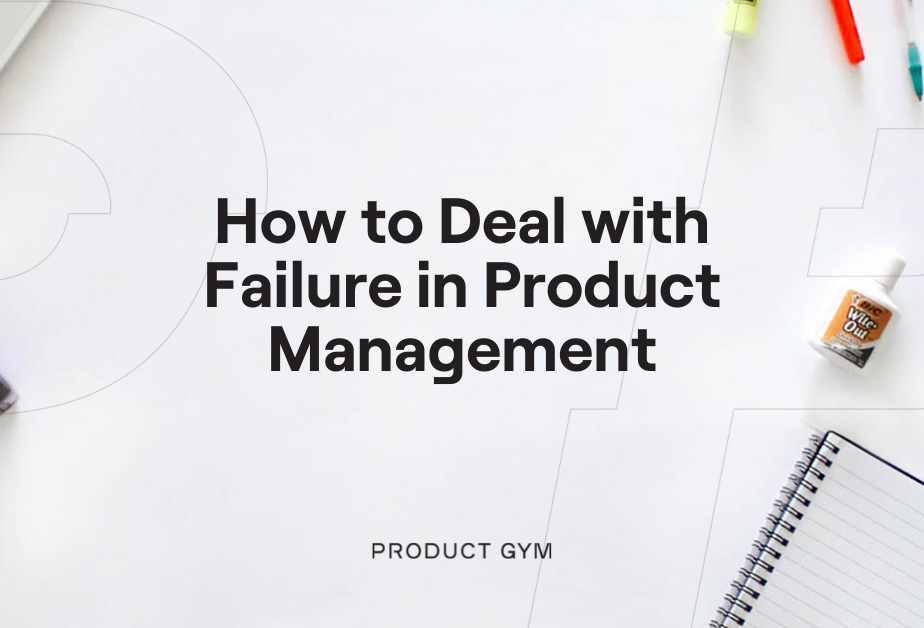 How to Deal With Failure | Product Management Blog