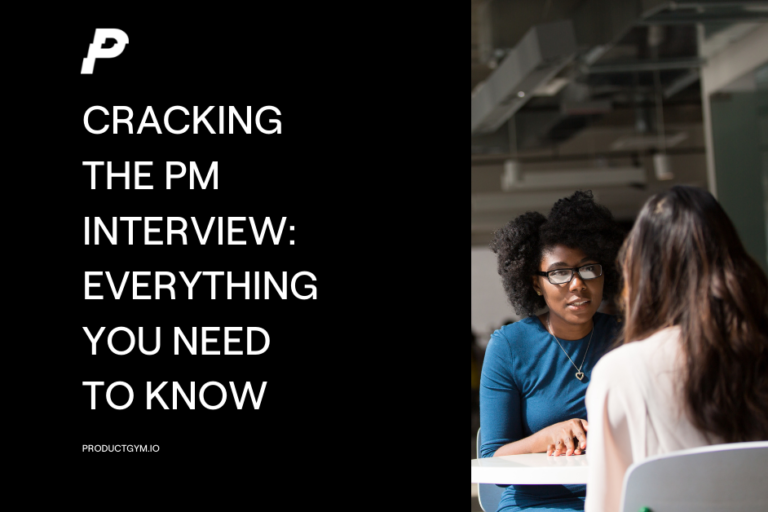 Cracking the PM Interview: Everything You Need to Know