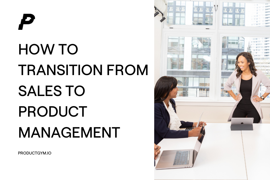 How to Transition from Sales to Product Management