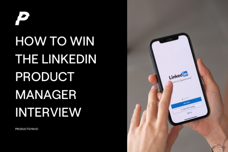 How To Win The LinkedIn Product Manager Interview how-to-win-the-linkedin-product-manager-interview