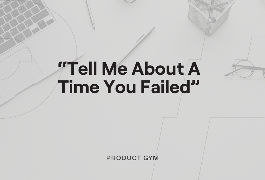 How To Answer Tell Me About A Time You Failed 