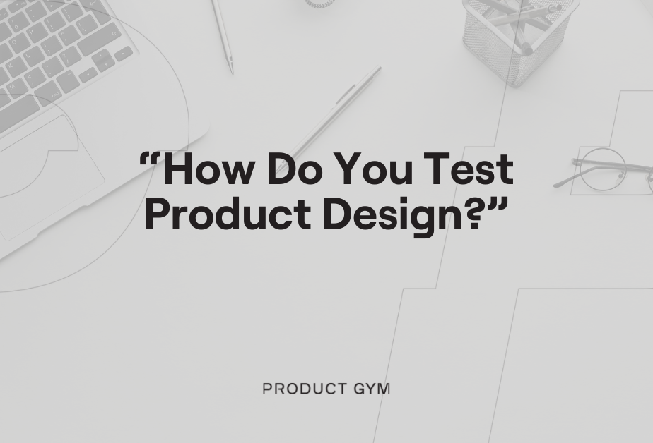 How Do You Test Product Design?